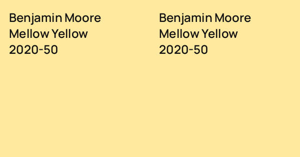 Benjamin Moore Mellow Yellow vs. Benjamin Moore Mellow Yellow comparison