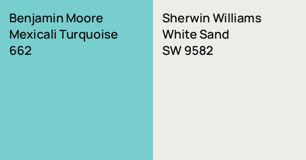 Benjamin Moore Mexicali Turquoise vs. Sherwin Williams White Sand ...
