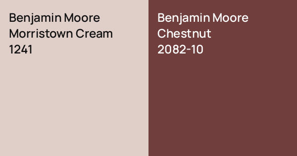Benjamin Moore Morristown Cream vs. Benjamin Moore Chestnut comparison