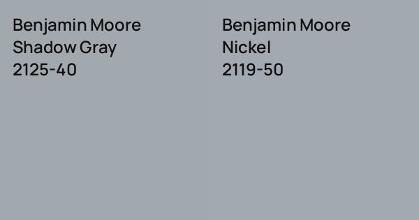 Benjamin Moore Shadow Gray vs. Benjamin Moore Nickel comparison