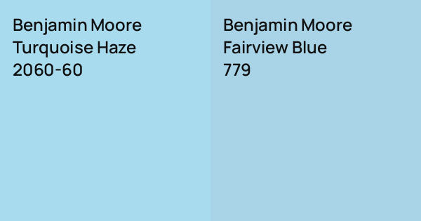 Benjamin Moore Turquoise Haze vs. Benjamin Moore Fairview Blue comparison