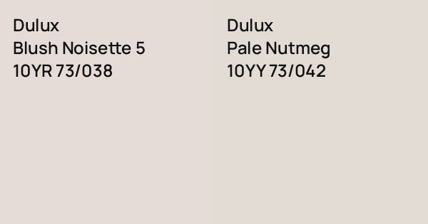 Dulux Blush Noisette 5 vs. Dulux Pale Nutmeg comparison