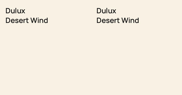 Dulux Desert Wind vs. Dulux Desert Wind comparison