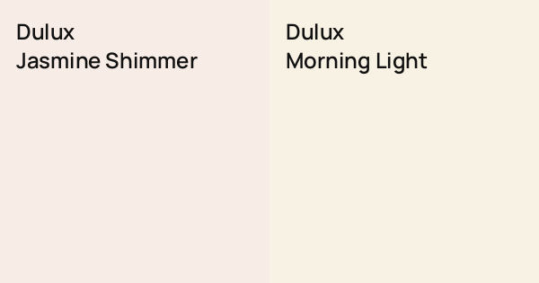 Dulux Jasmine Shimmer vs. Dulux Morning Light comparison