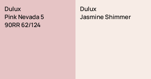 Dulux Pink Nevada 5 vs. Dulux Jasmine Shimmer comparison